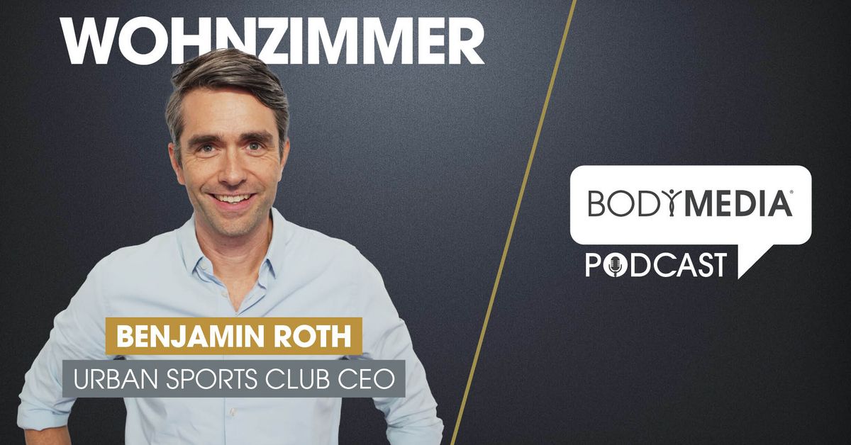 Benjamin Roth - CEO von Urban Sports Club über seine Vision und die ...